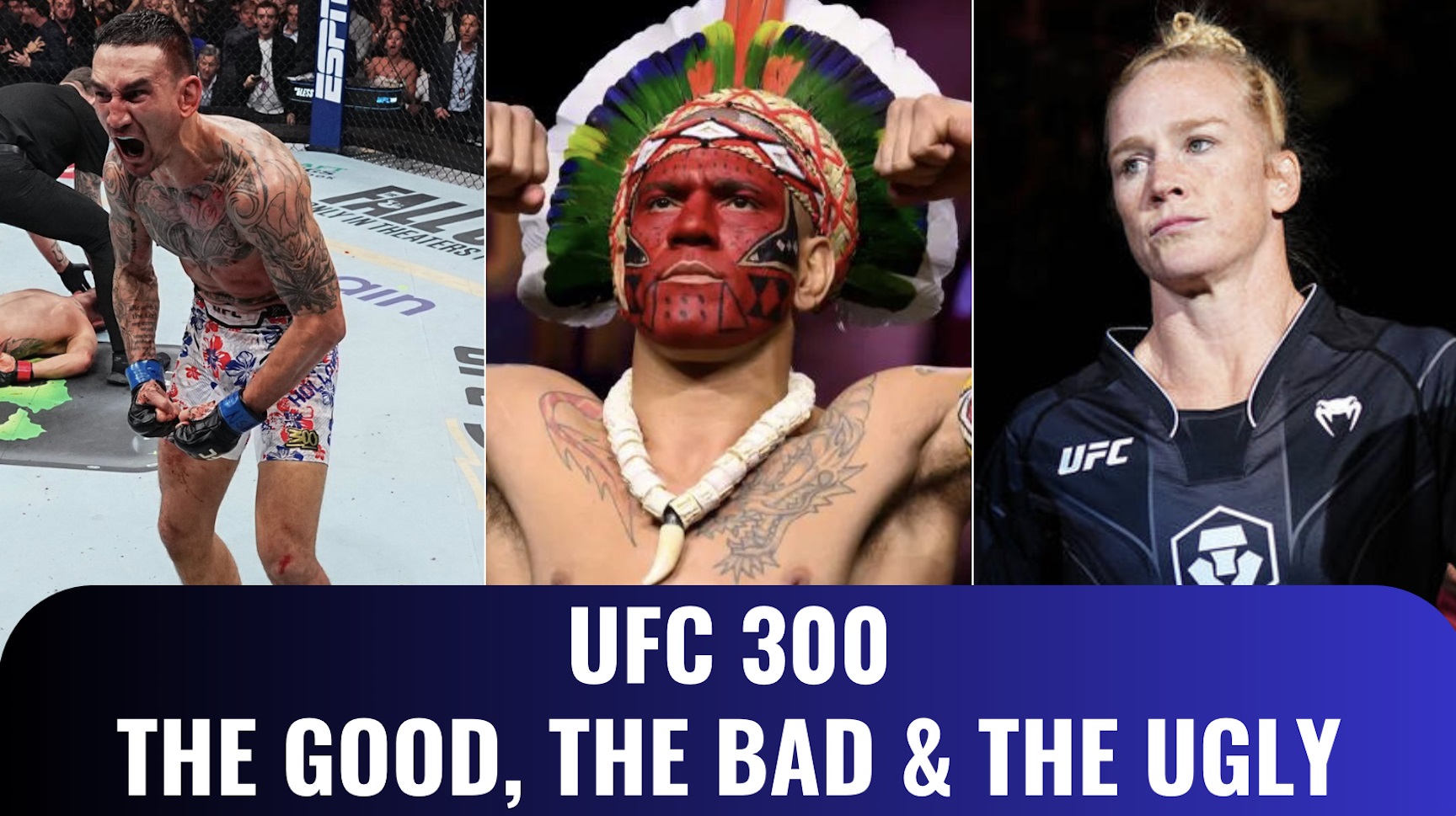 UFC 300 – The Good, The Bad and The Ugly